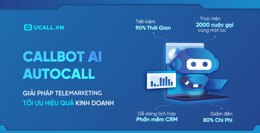 Ứng Dụng AI Trong Kinh Doanh 4.0: Callbot UCALL Chốt Đơn Hàng Tự Động